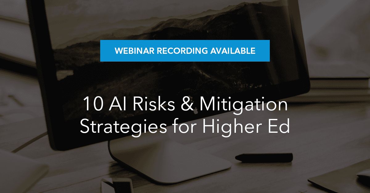 Webinar: 10 AI Risks & Mitigation Strategies for Higher Ed - The ...